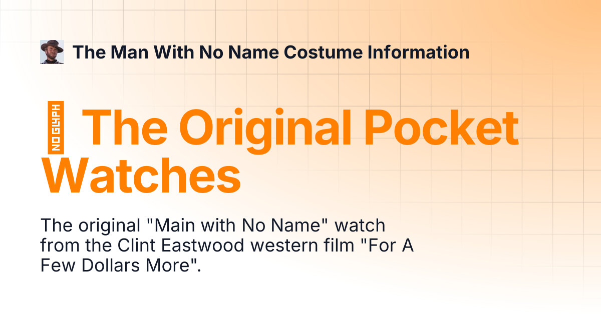 The Original Pocket Watches | The Man With No Name Costume Information