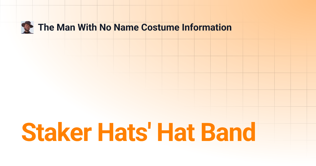 Staker Hats' Hat Band | The Man With No Name Costume Information